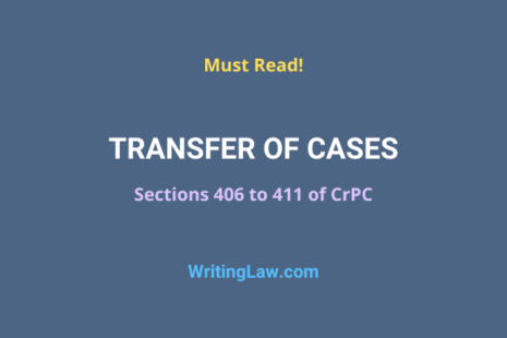 Transfer of Cases under Sections 406 to 411 CrPC