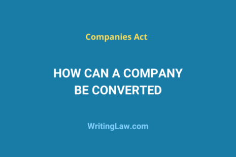 Conversion of a Company Under the Companies Act, 2013