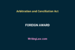 What Is a Foreign Award and Its Enforcement in India?