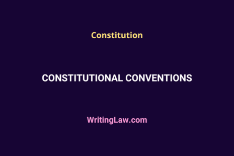 Constitutional Conventions - Definitions and Need - Law Note